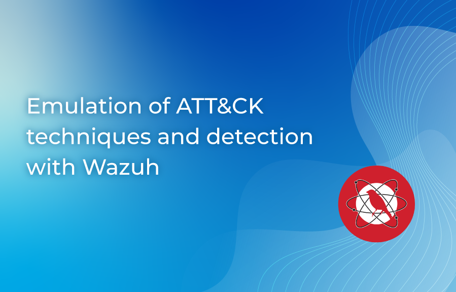 Emulation of ATT&CK techniques and detection with Wazuh | Wazuh