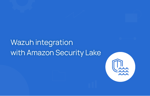 Wazuh integration with Amazon Security Lake Wazuh integration with Amazon Security Lake