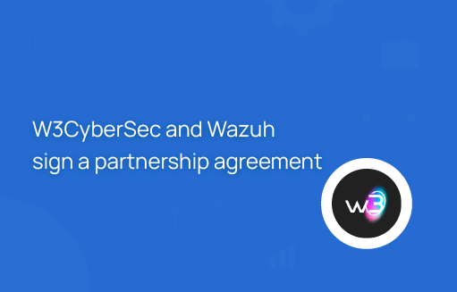 W3cybersec And Wazuh Sign A Partnership Agreement Wazuh