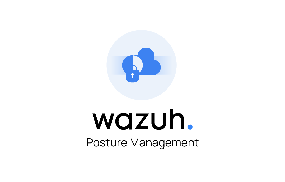 Security Posture Management. Risk Reduction | Wazuh
