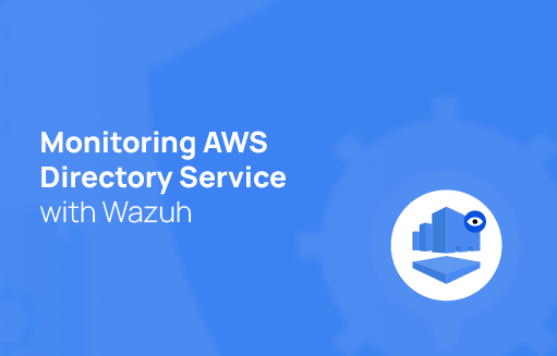 Monitoring Aws Managed Microsoft Active Directory With Wazuh Wazuh