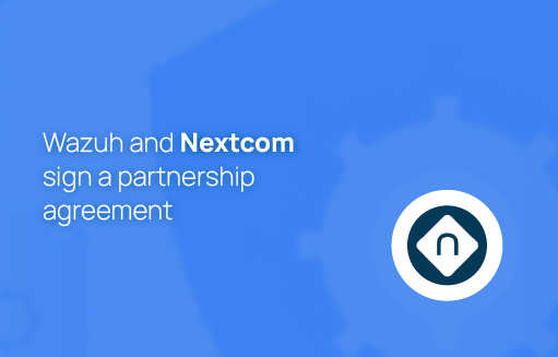Wazuh and Nextcom sign a partnership agreement | Wazuh