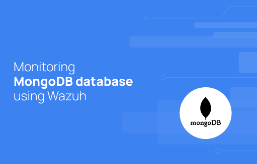 Monitoring MongoDB database using Wazuh | Wazuh