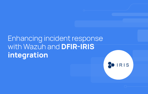 Enhancing incident response with Wazuh and DFIR-IRIS | Wazuh