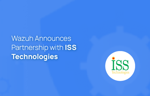 Wazuh Announces Partnership with ISS Technologies | Wazuh Wazuh Announces Partnership with ISS Technologies | Wazuh