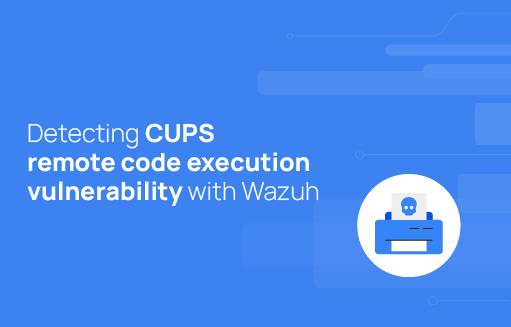 Detecting Cups Remote Code Execution Vulnerability With Wazuh Wazuh