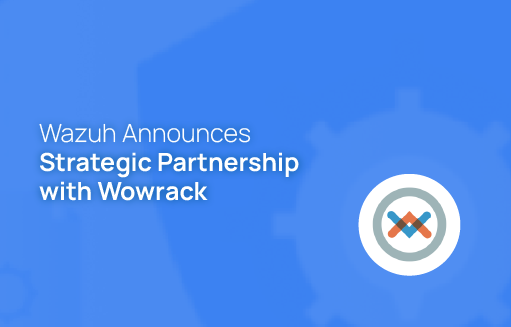 Wazuh Announces Strategic Partnership with Wowrack | Wazuh