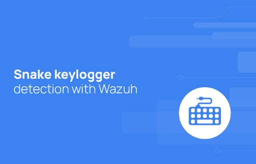Snake keylogger detection with Wazuh | Wazuh