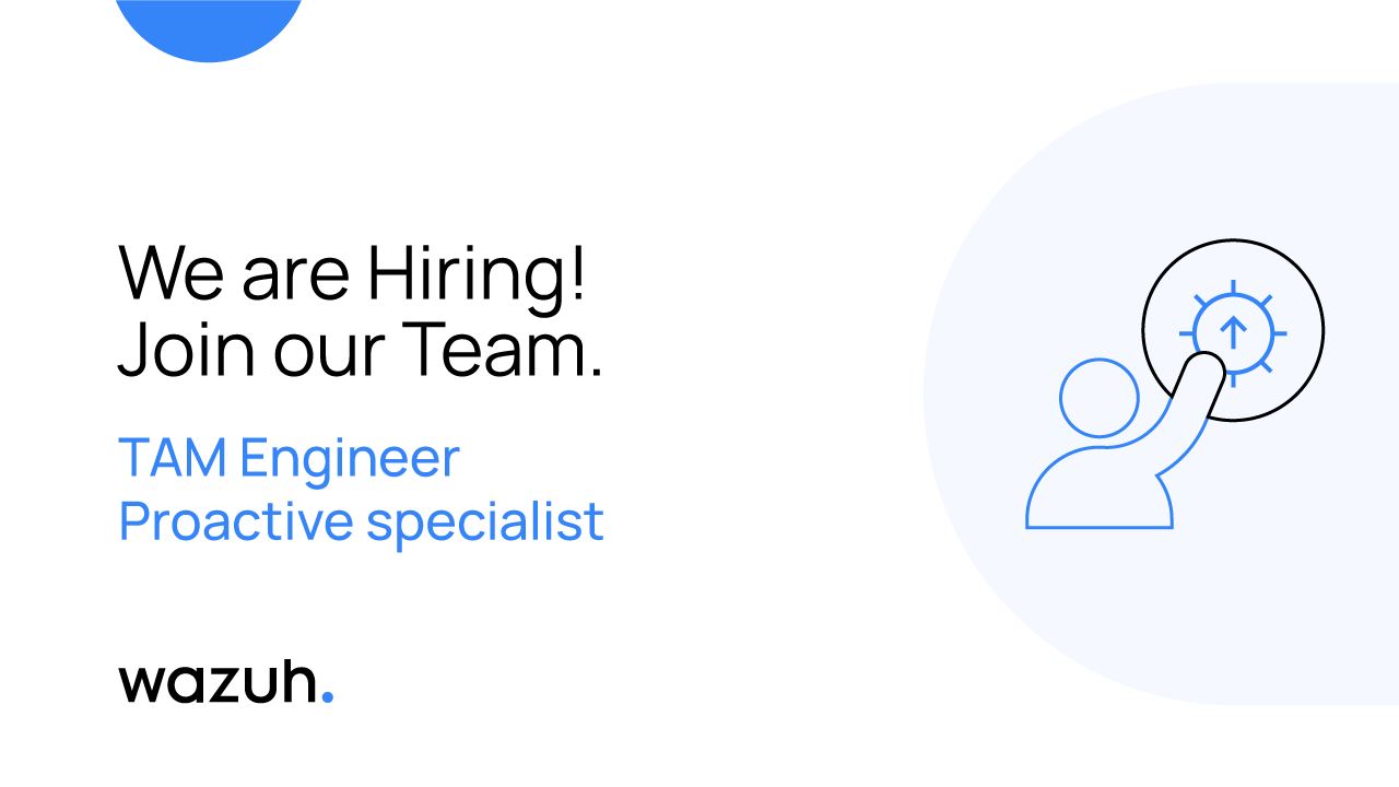 TAM Engineer - Proactive specialist | Wazuh