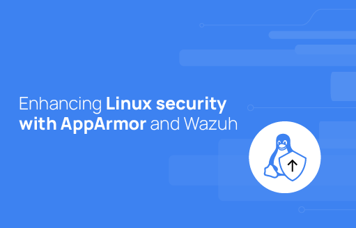Enhancing Linux security with AppArmor and Wazuh | Wazuh