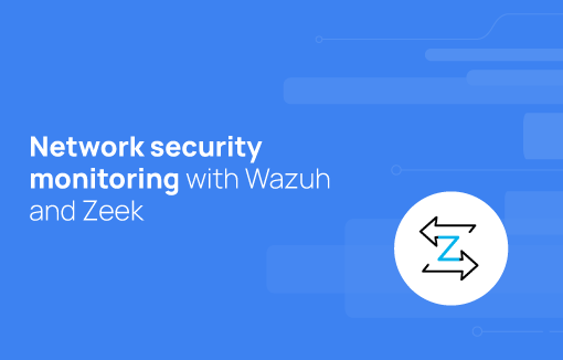 Network security monitoring with Wazuh and Zeek | Wazuh