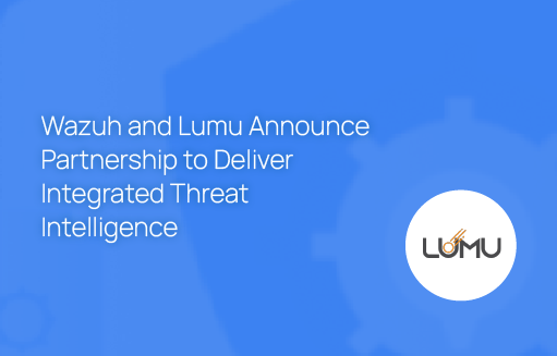 Wazuh and Lumu Announce Partnership to Deliver Integrated Threat Intelligence | Wazuh